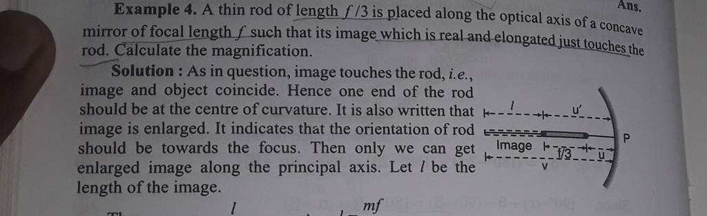 Example 4. A thin rod of length f/3 is placed along the optical axis of a..