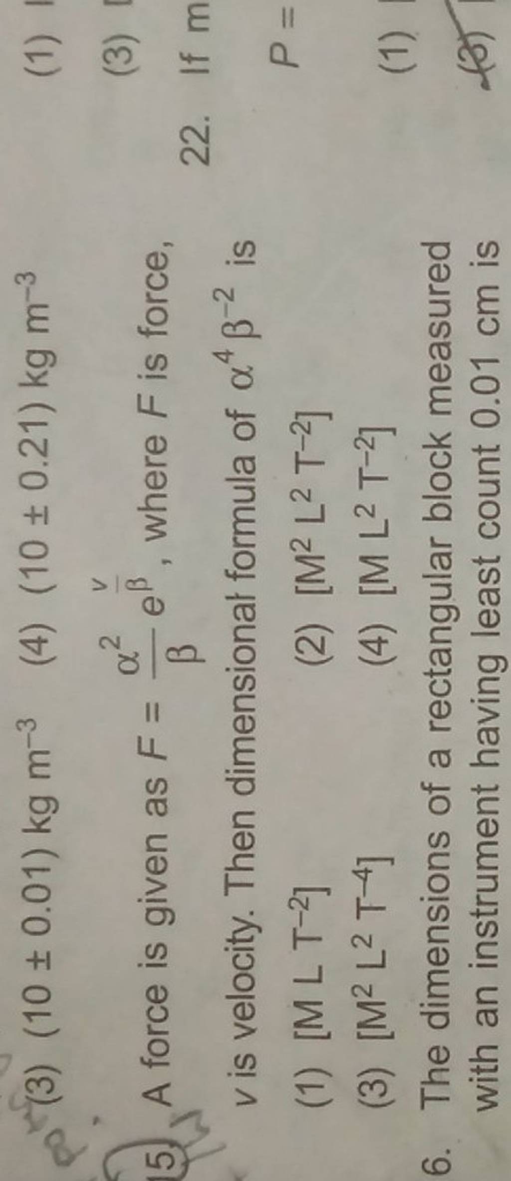 The dimensions of a rectangular block measured with an instrument having