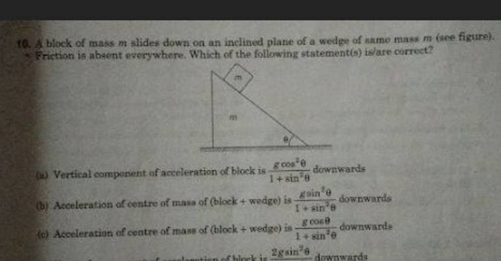 10. 3 block of mass m slides down on an inclined plane of a wedge of atme..