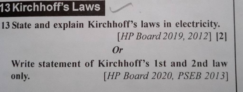13 Kirchhoff's Laws 13 State and explain Kirchhoff's laws in electricity... 13 Kirchhoff's Laws 13 State and explain Kirchhoff's laws in electricity...