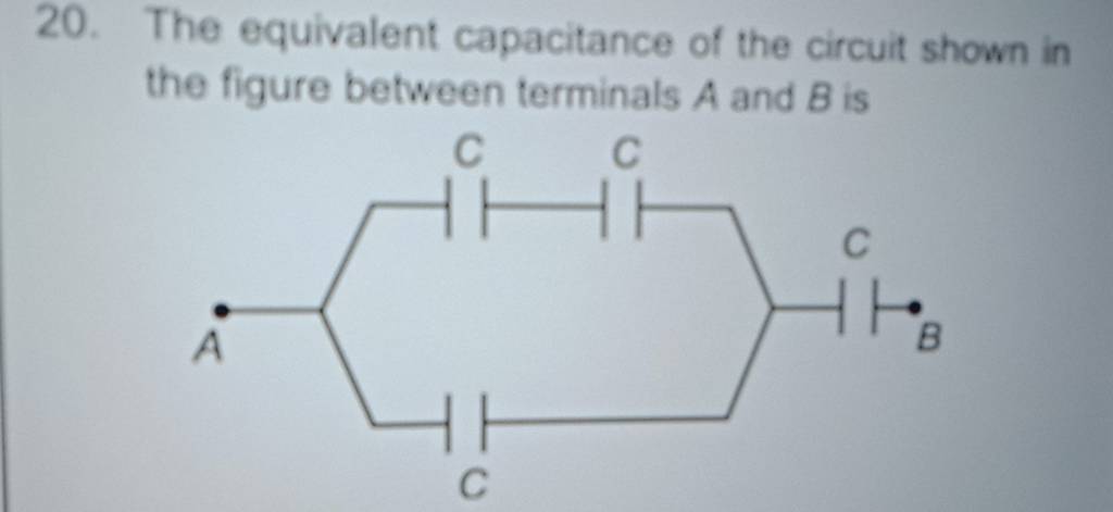 20. The equivalent capacitance of the circuit shown in the figure between..