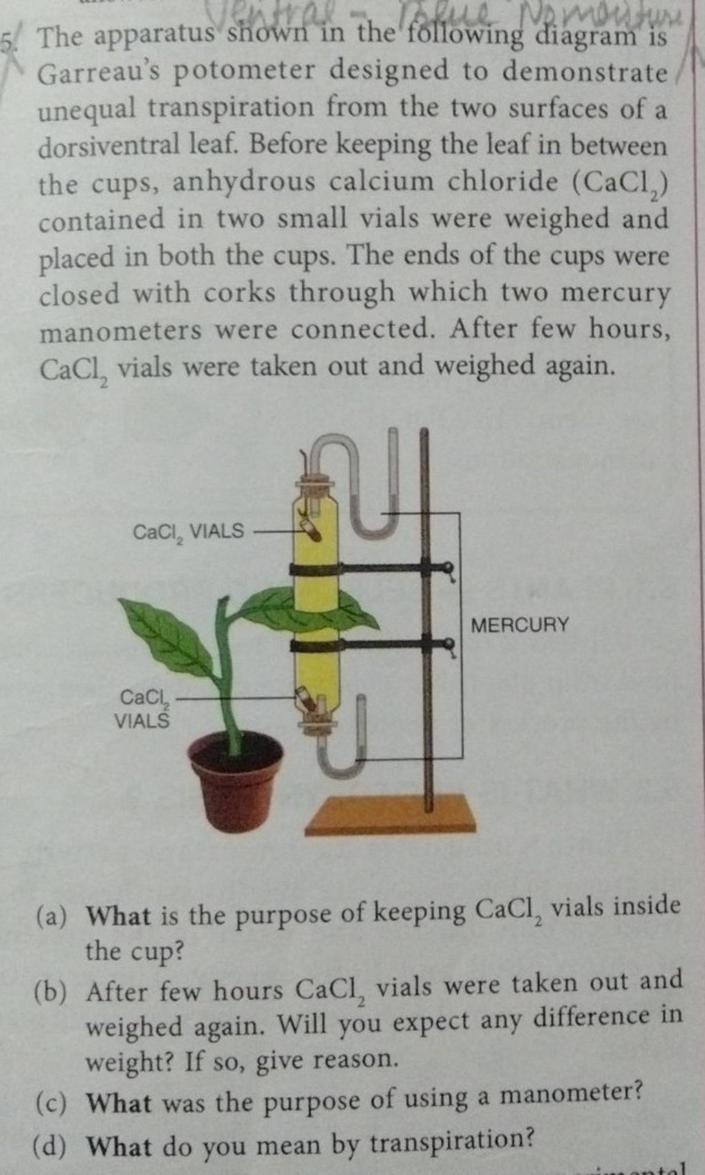 The apparatus shown in the following diagram is Garreau's potometer desig..