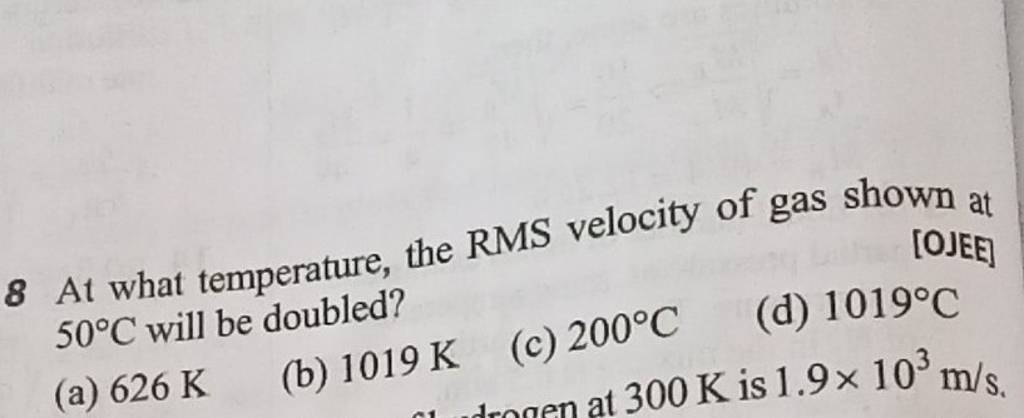 8 At what temperature, the RMS velocity of gas shown at [OJEE] 50∘C will