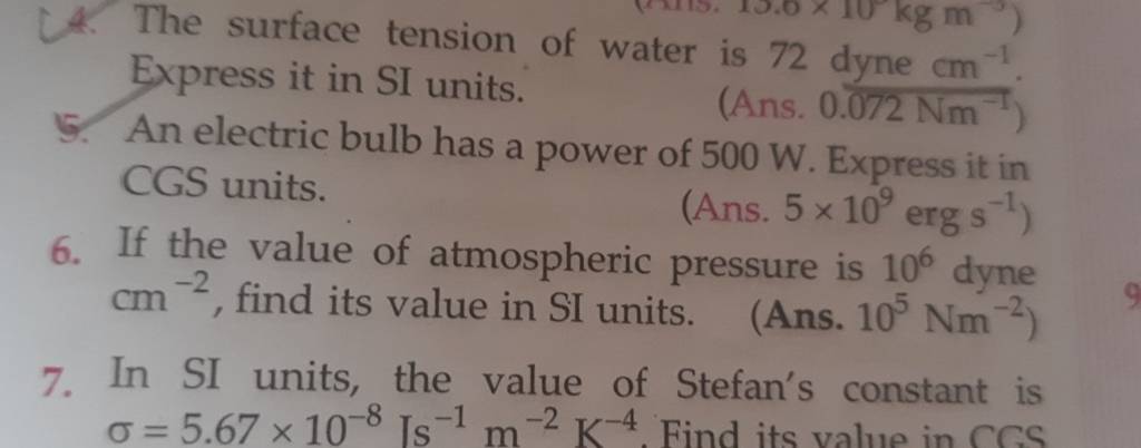 4. The surface tension of water is 72 dyne cm−1. Express it in SI units.