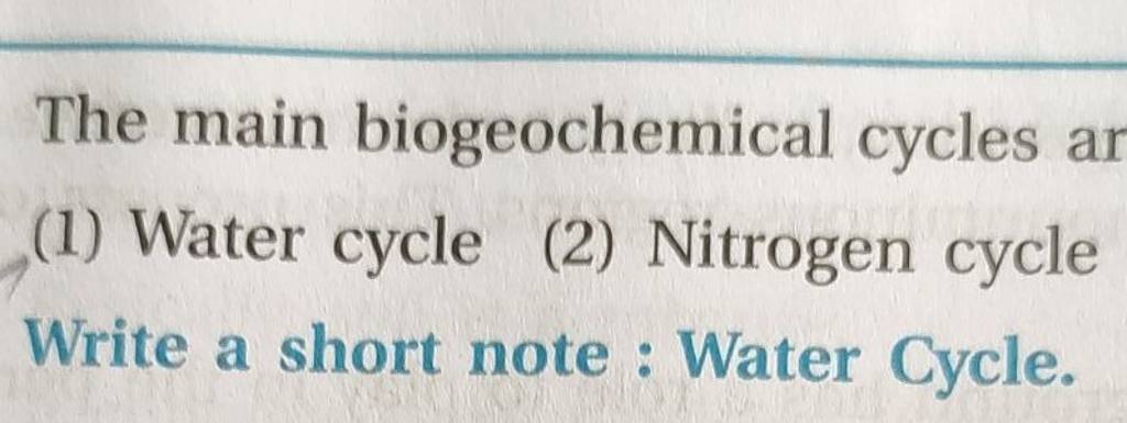 The main biogeochemical cycles an (1) Water cycle (2) Nitrogen cycle Writ..