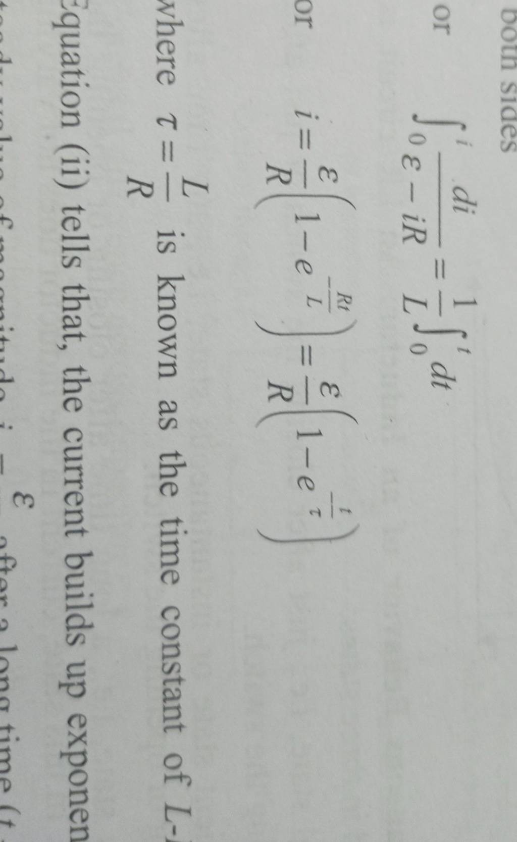 ∫0i ε−iRdi =L1 ∫0t dt i=Rε (1−e−LRt )=Rε (1−e−τt ) where τ=RL is known a..