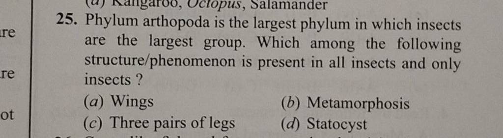Phylum arthopoda is the largest phylum in which insects are the largest g..