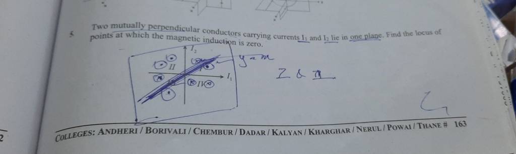 Two mutually perpendicular conductors carrying currents I1 and I2 lie i..