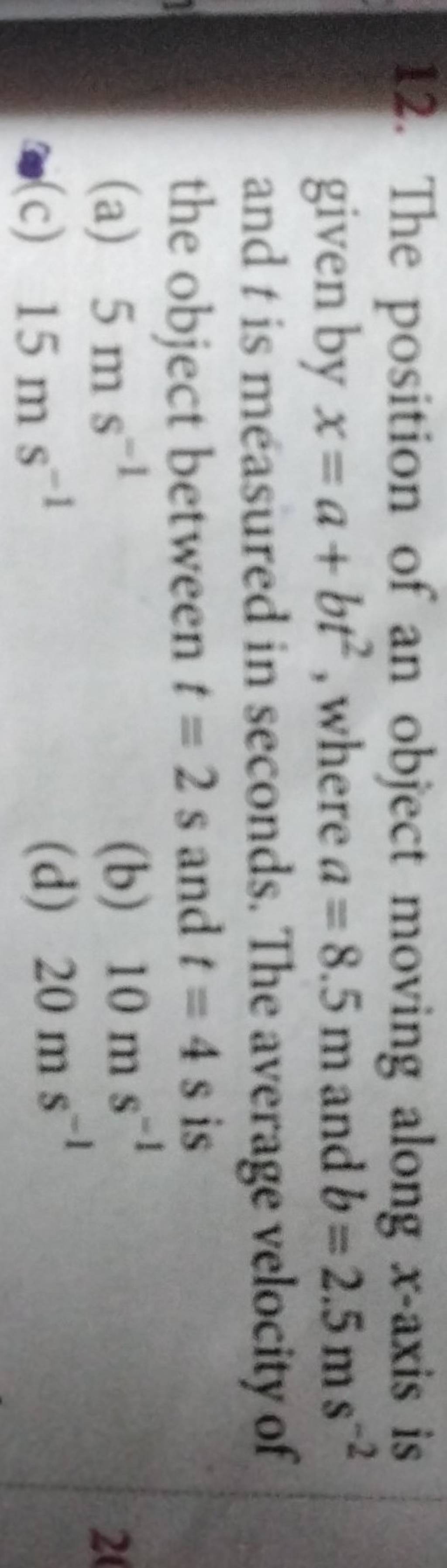 The Position Of An Object Moving Along X Axis Is Given By X A Bt2 Where