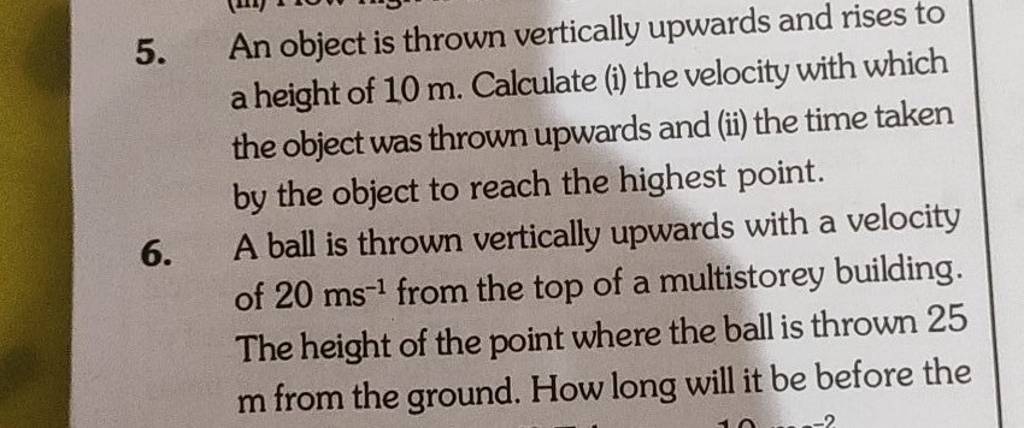 5 An Object Is Thrown Vertically Upwards And Rises To A Height Of 10 M