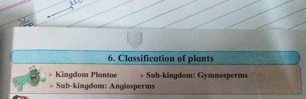 6. Classification of plants - − Kingdom Plantae > Sub-kingdom: Gymnosperm..