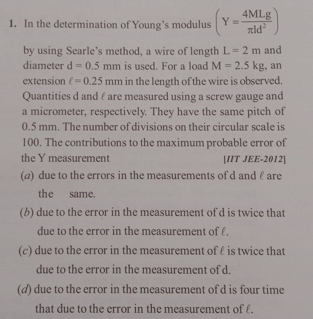 In the determination of Young's modulus (Y=πld24MLg ) by using Searle's m..