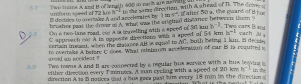 Two trains A and B of length 400 m each are moving uniform speed of 72 km..
