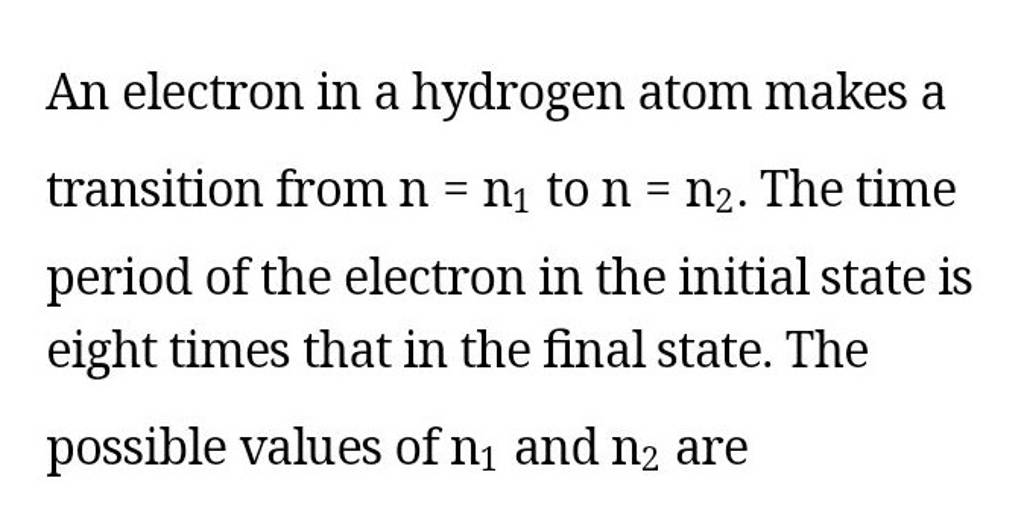 An Electron In A Hydrogen Atom Makes A Transition From N N1 To N N2 Th