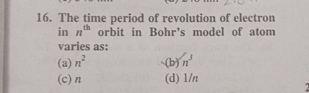 The Time Period Of Revolution Of Electron In Nth Orbit In Bohrs Model O