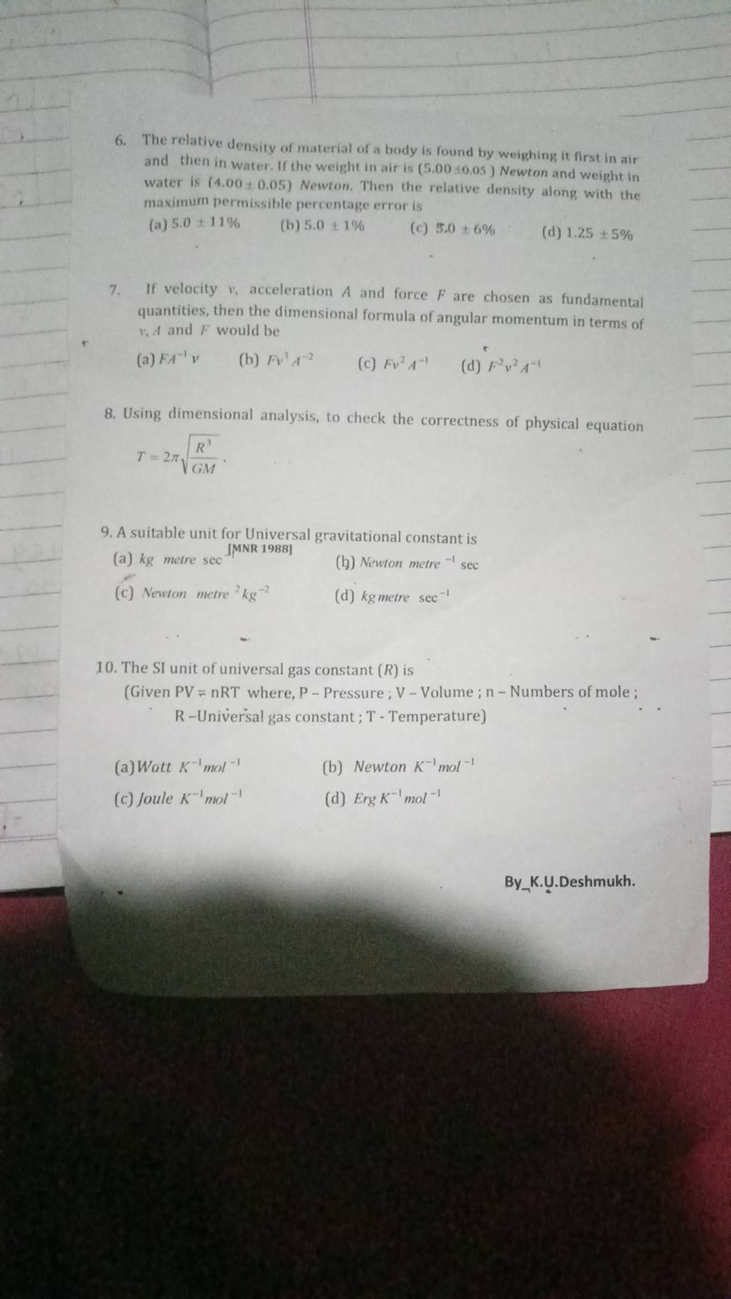 The SI unit of universal gas constant (R) is (Given PV=nRT where, P - Pre..
