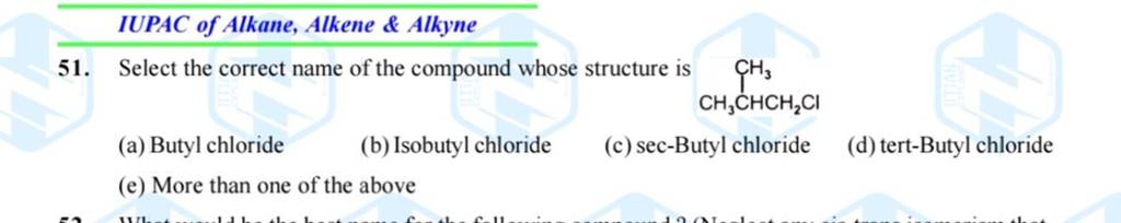 IUPAC of Alkane, Alkene \& Alkyne 51. Select the correct name of the comp.. IUPAC of Alkane, Alkene \& Alkyne 51. Select the correct name of the comp..