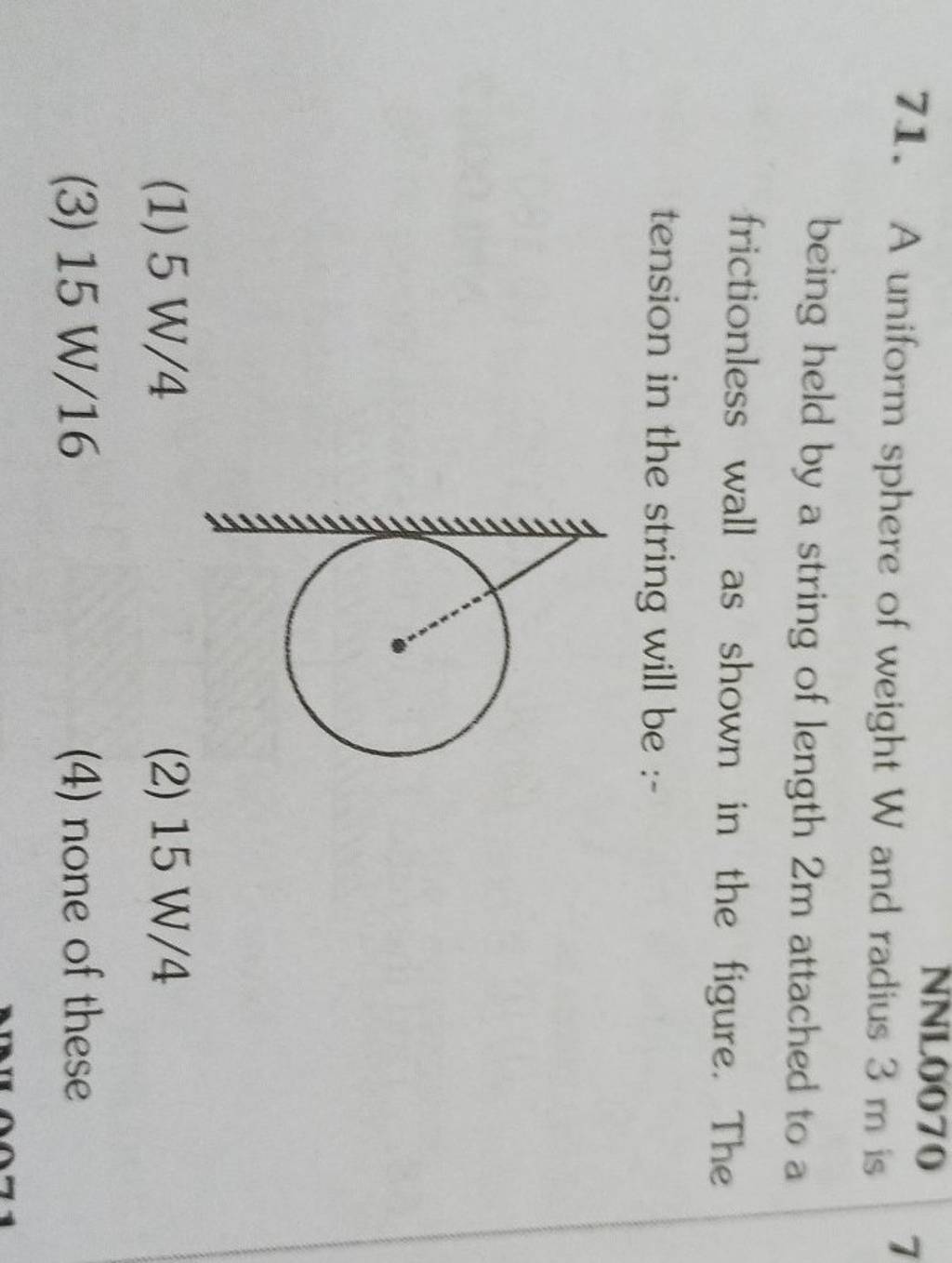 A uniform sphere of weight W and radius 3 m is being held by a string of