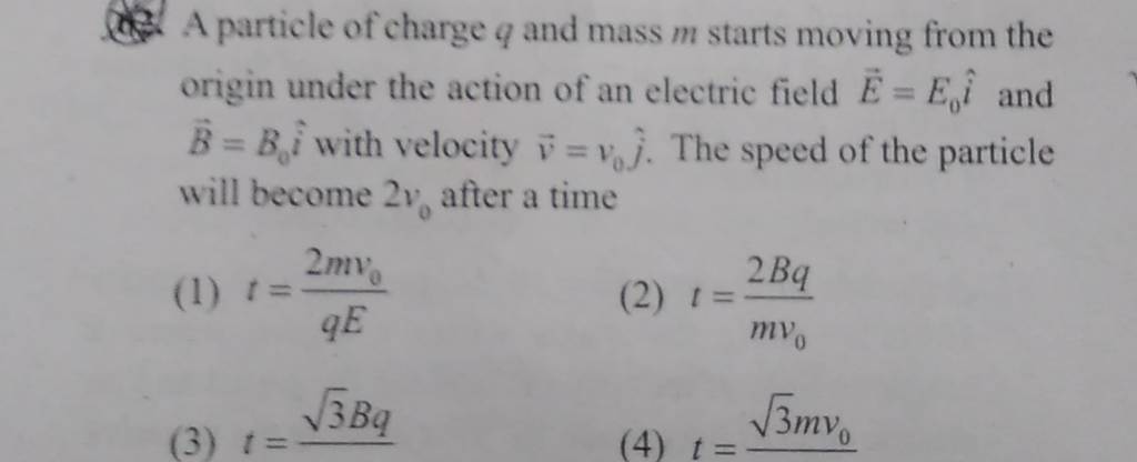 A Particle Of Charge Q And Mass M Starts Moving From The Origin Under The