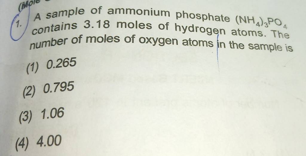 A sample of ammonium phosphate (NH4 )3 PO4 contains 3.18 moles of hydrog..
