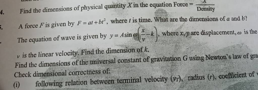 Find the dimensions of physical quantity X in the equation Force = Densit..