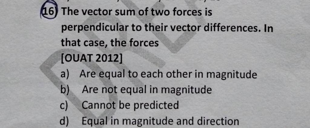 The vector sum of two forces is perpendicular to their vector difference..