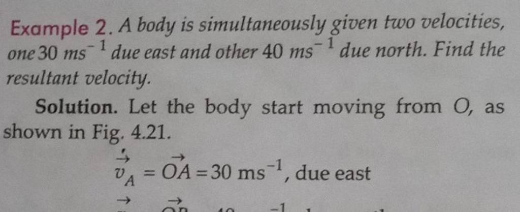 Example 2. A body is simultaneously given two velocities, one 30 ms−1 due..