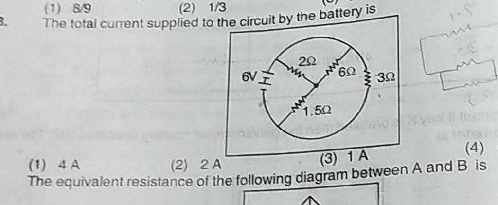The total current supplied to the circuit by the battery is | Filo