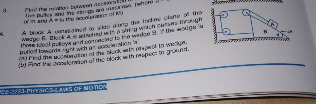 3. Find the relation between accelerations. (where The pulley and the str..