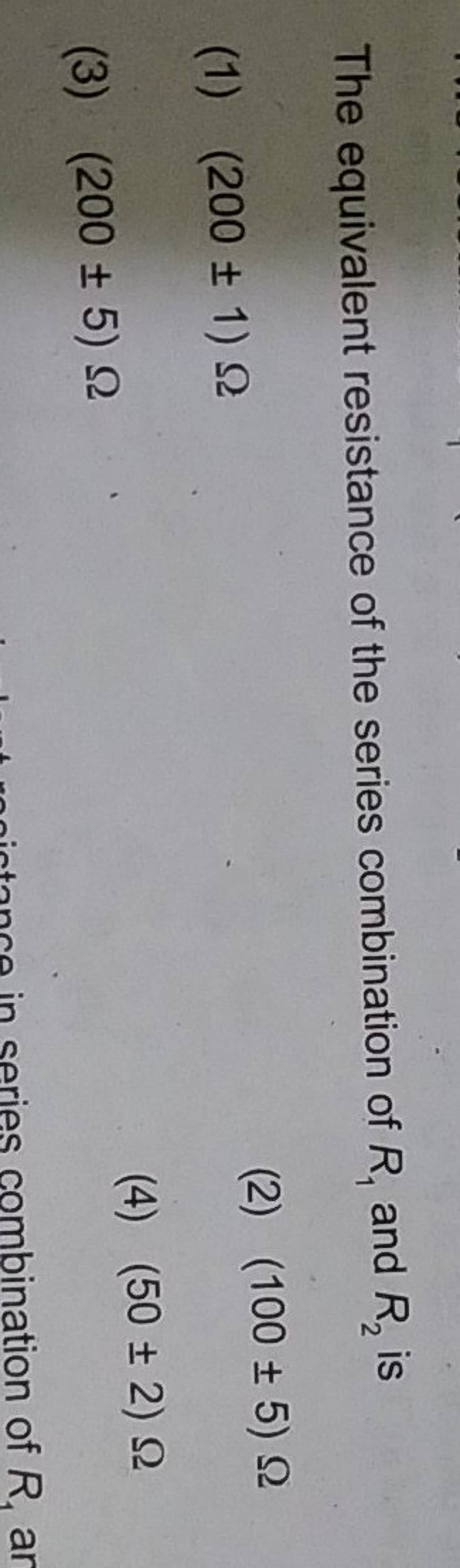 The equivalent resistance of the series combination of R1 and R2 is..