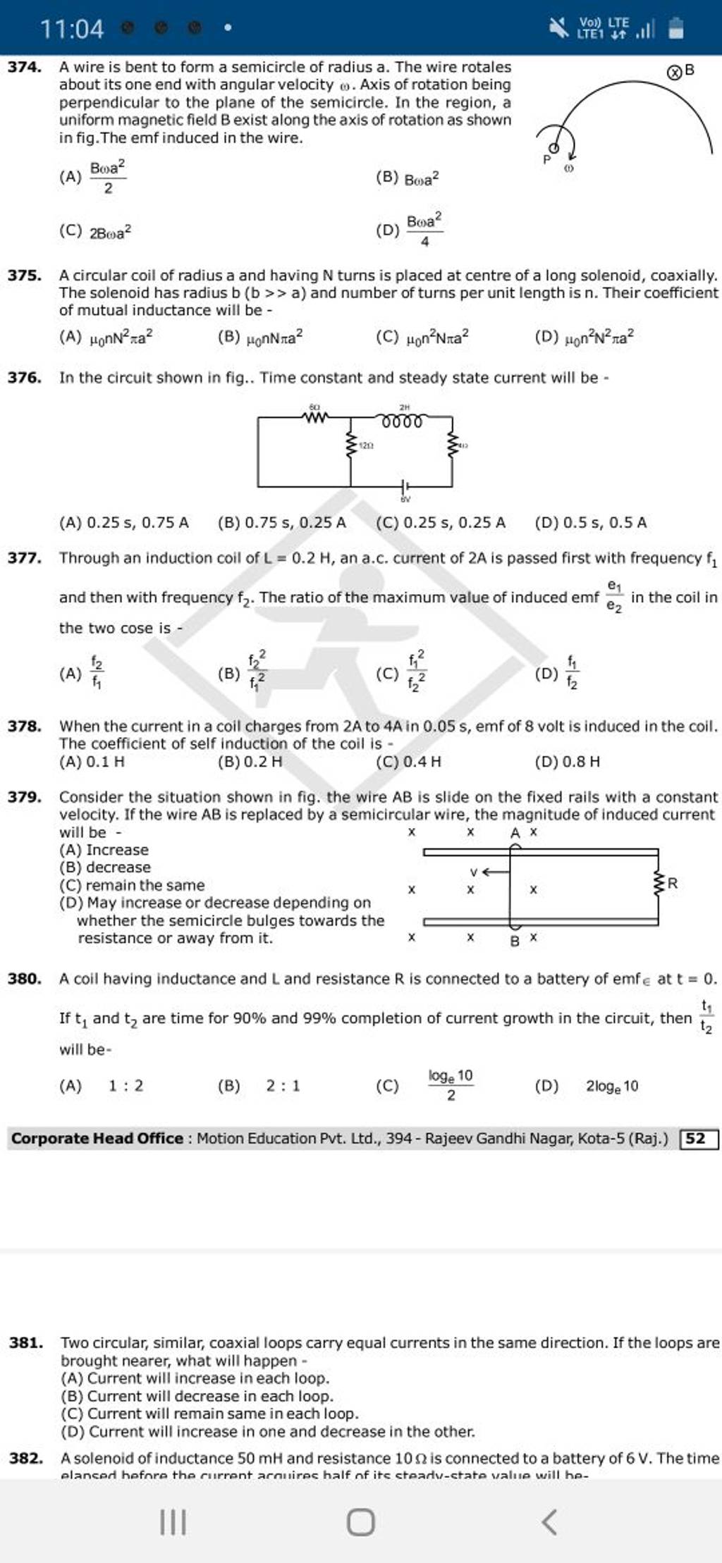 In the circuit shown in fig.. Time constant and steady state current will..