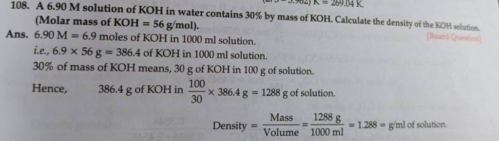 108. A 6.90M solution of KOH in water contains 30% by mass of KOH. Calcul..