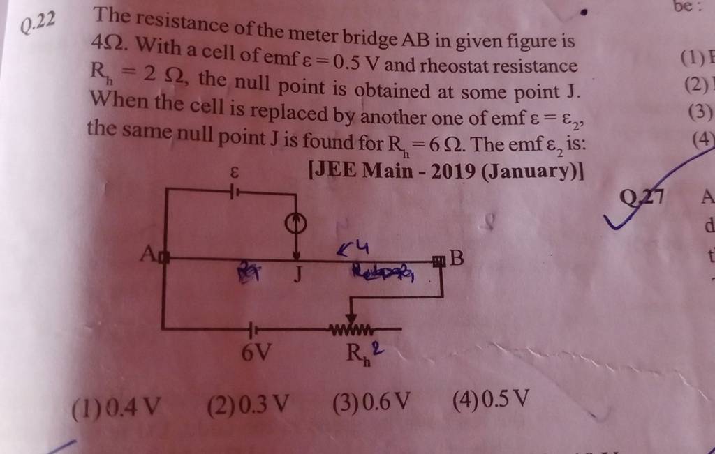 Q.22 The resistance of the meter bridge AB in given figure is 4 Ω. With a..