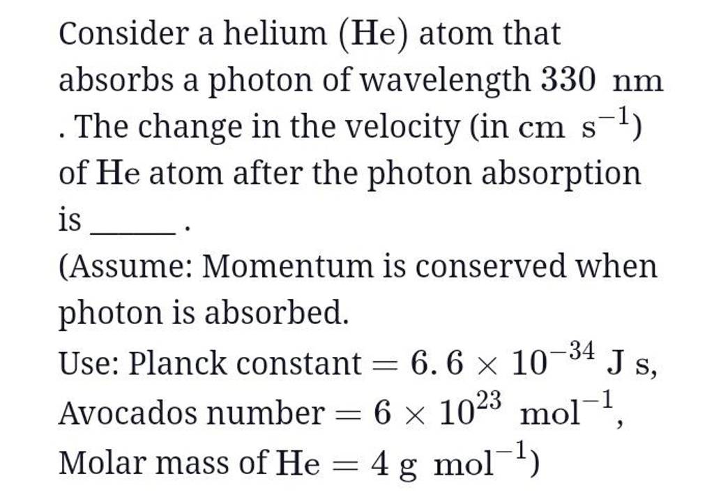 Consider A Helium He Atom That Absorbs A Photon Of Wavelength 330 Nm