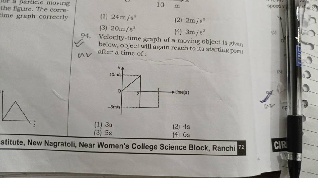 Velocity-time graph of a moving object is given below, object will again