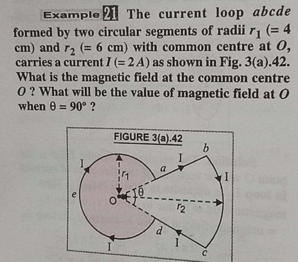Example 21 The current loop abcde formed by two circular segments of radi..