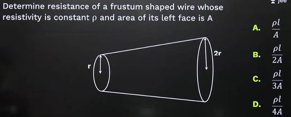 Determine resistance of a frustum shaped wire whose resistivity is consta..
