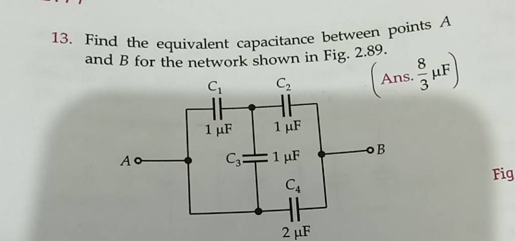13. Find the equivalent capacitance between points A and B for the networ..