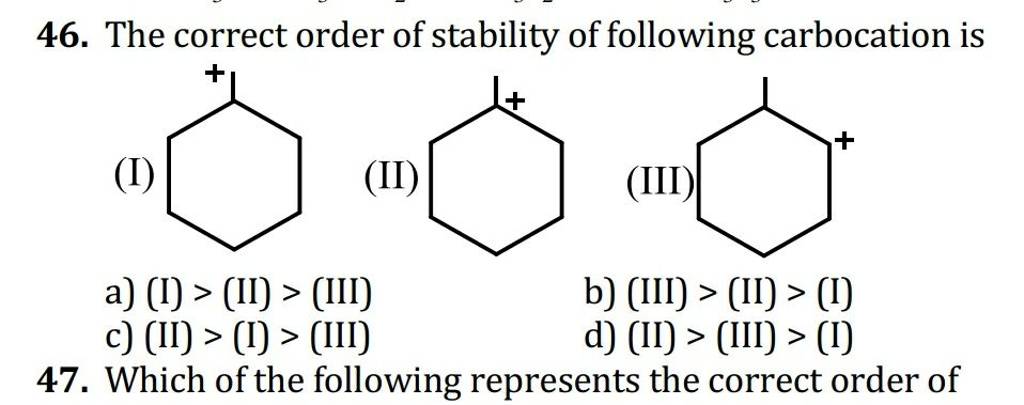 The correct order of stability of following carbocation is (I) (II) (III)..