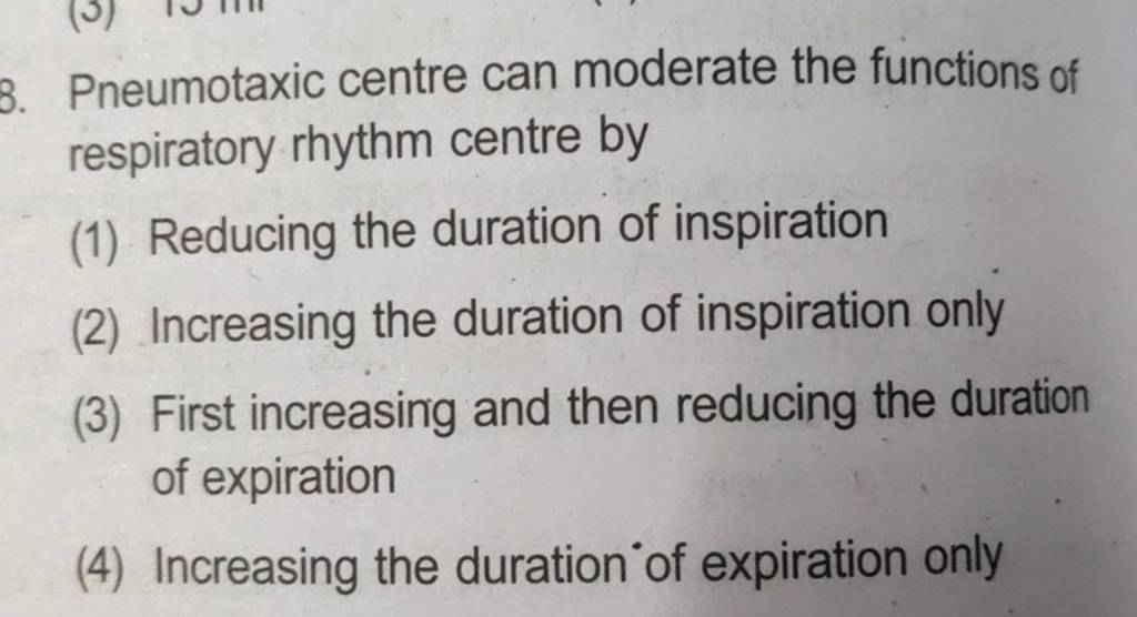 Pneumotaxic centre can moderate the functions of respiratory rhythm centr..