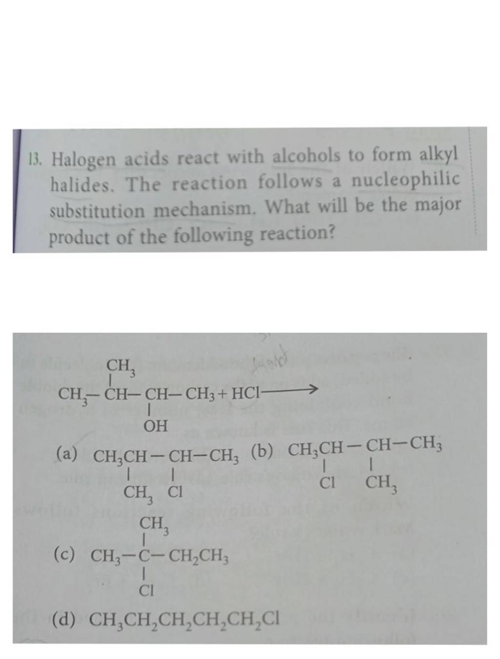 Halogen acids react with alcohols to form alkyl halides. The reaction fol..
