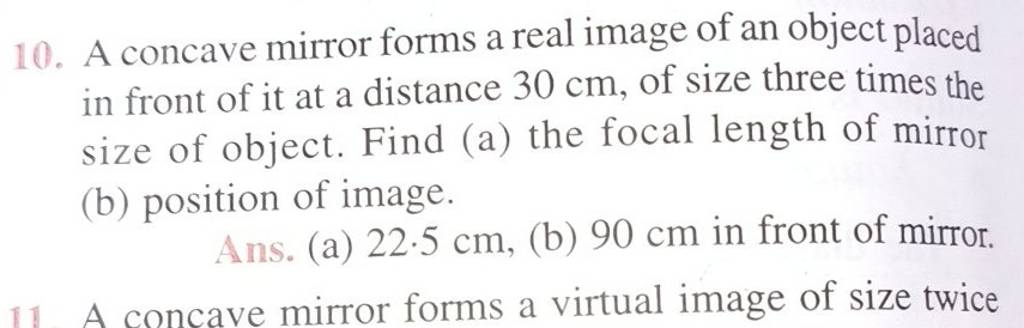 10. A concave mirror forms a real image of an object placed in front of i..