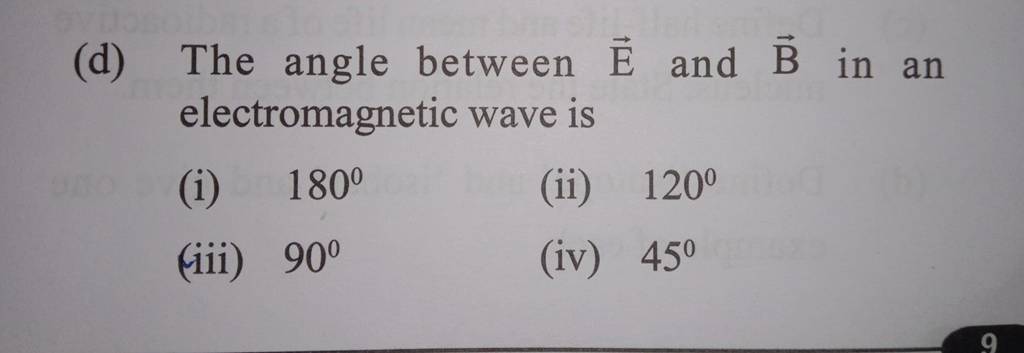 The angle between E and B in an electromagnetic wave is | Filo