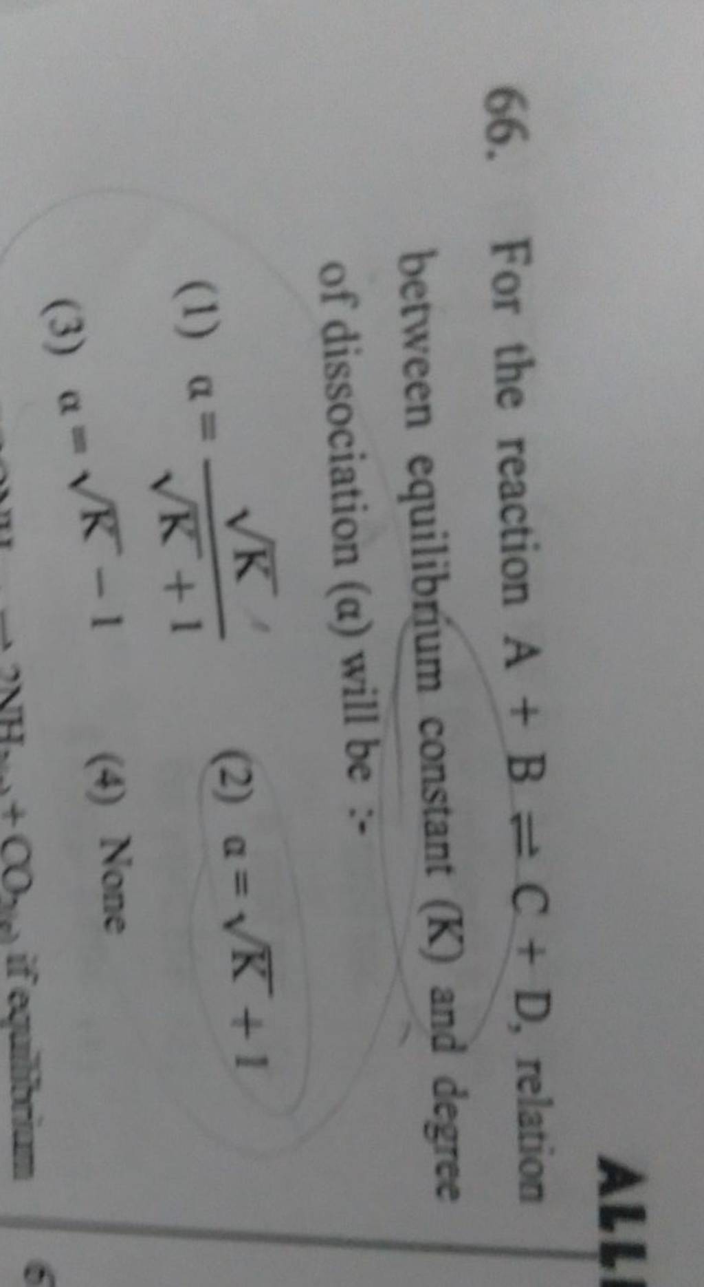 For the reaction A+B⇌C+D, relation between equilibrium constant (K) and d.. For the reaction A+B⇌C+D, relation between equilibrium constant (K) and d..