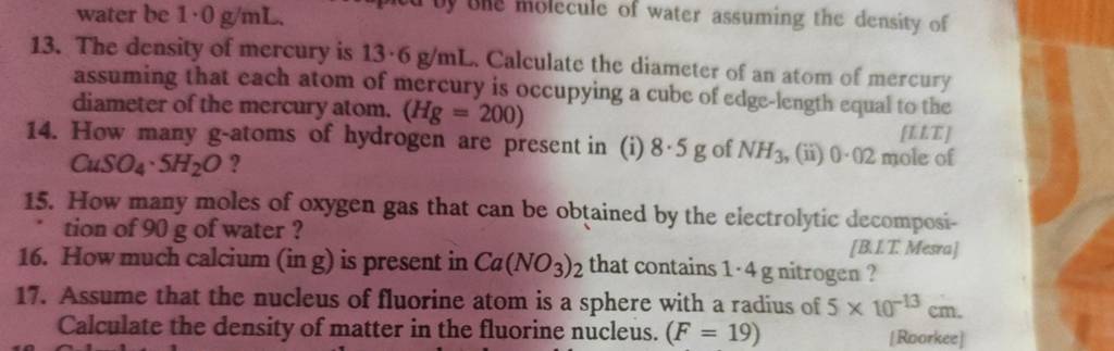 13. The density of mercury is 13.6 g/mL. Calculate the diameter of an ato..