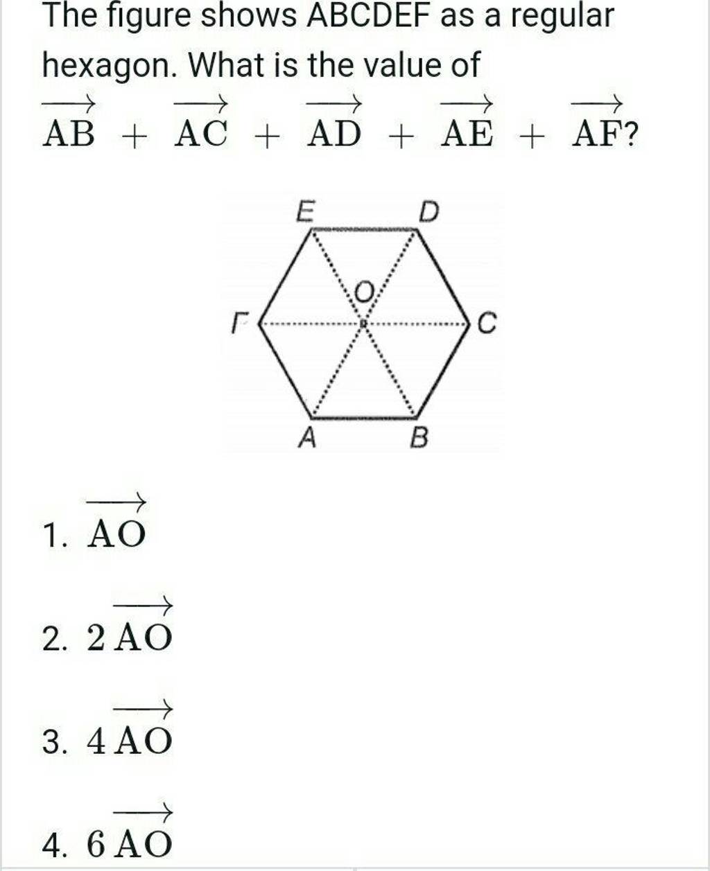 The figure shows ABCDEF as a regular hexagon. What is the value of AB+AC+..