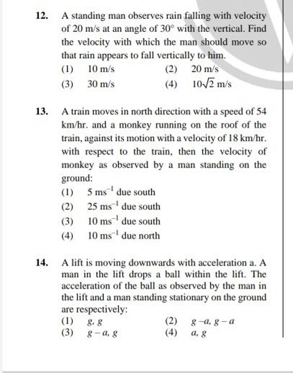 A standing man observes rain falling with velocity of 20 m/s at an angle