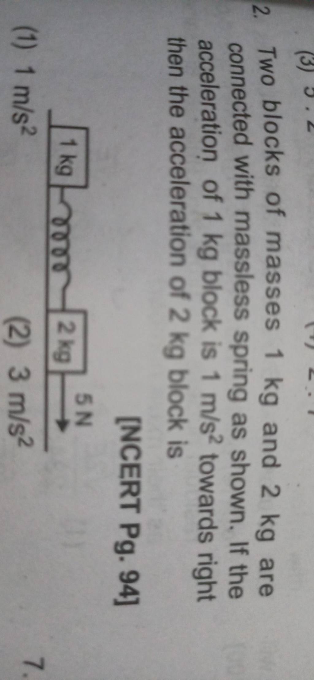 2 Two Blocks Of Masses 1 Kg And 2 Kg Are Connected With Massless Spring