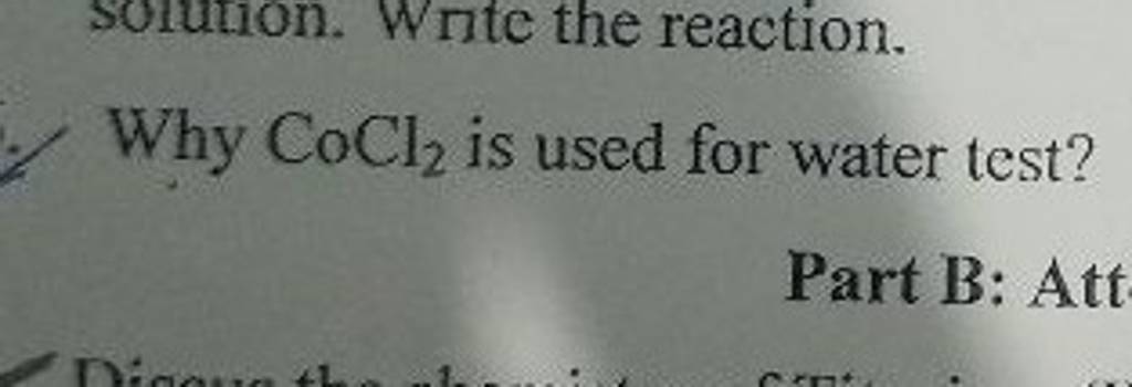 solumion. Write the reaction. Why CoCl2 is used for water test? Part B: