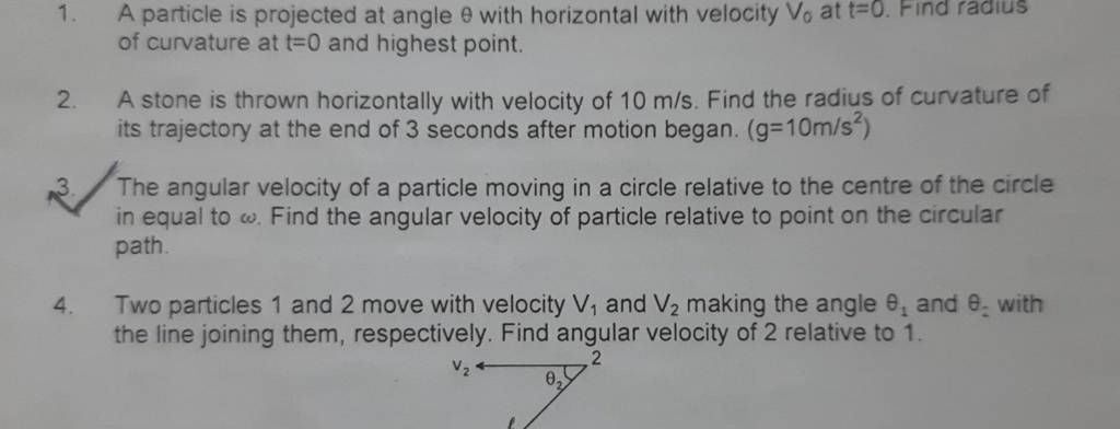 1. A particle is projected at angle θ with horizontal with velocity V0 a..